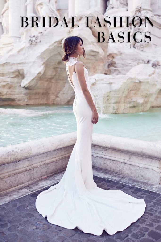 Bridal Fashion Basics - Your Ultimate Bridal Fashion Guide